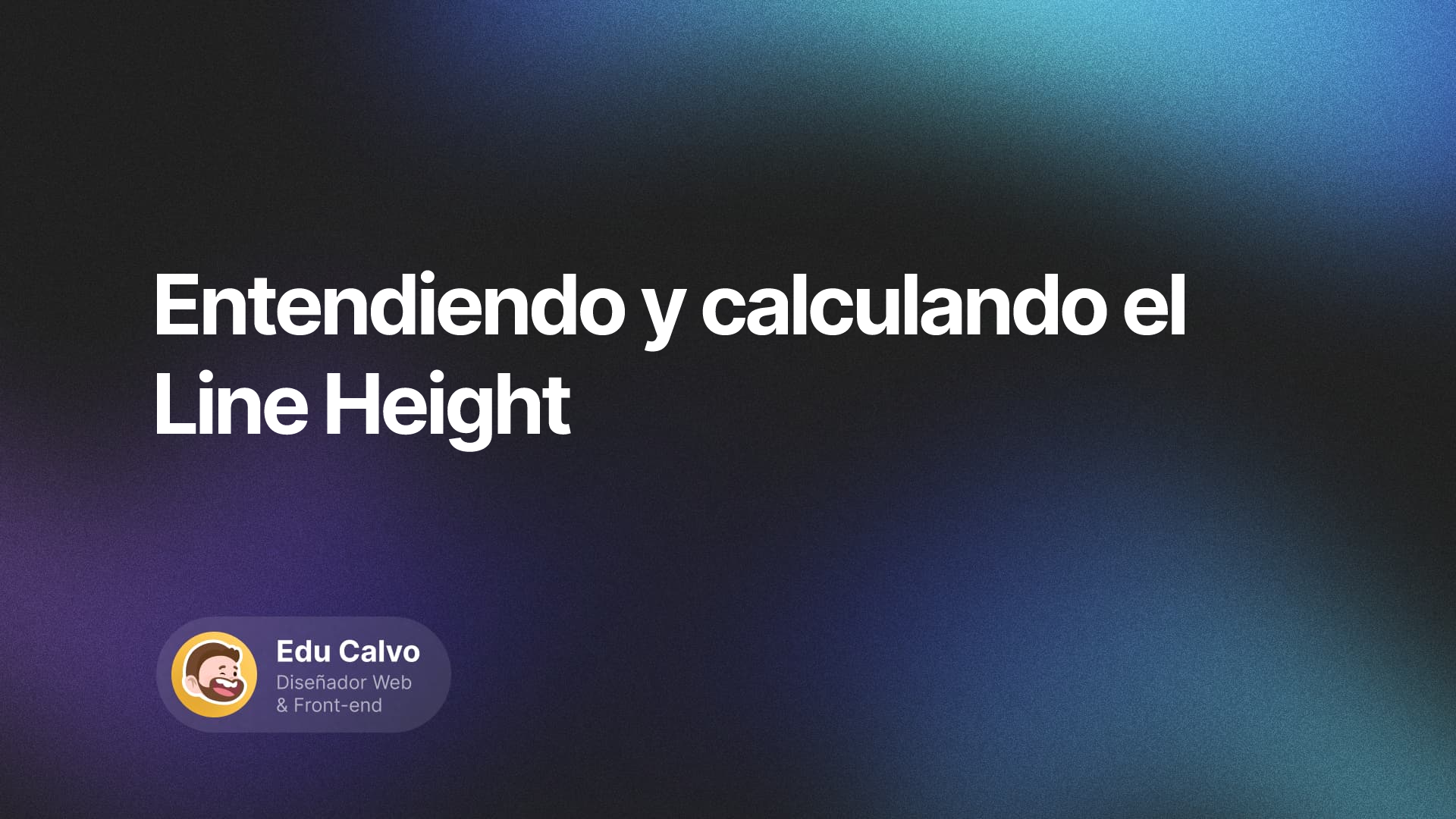 Entendiendo y calculando el Line Height | Edu Calvo